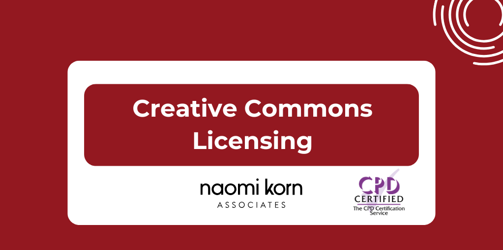 Creative Commons Licensing Courses | Naomi Korn